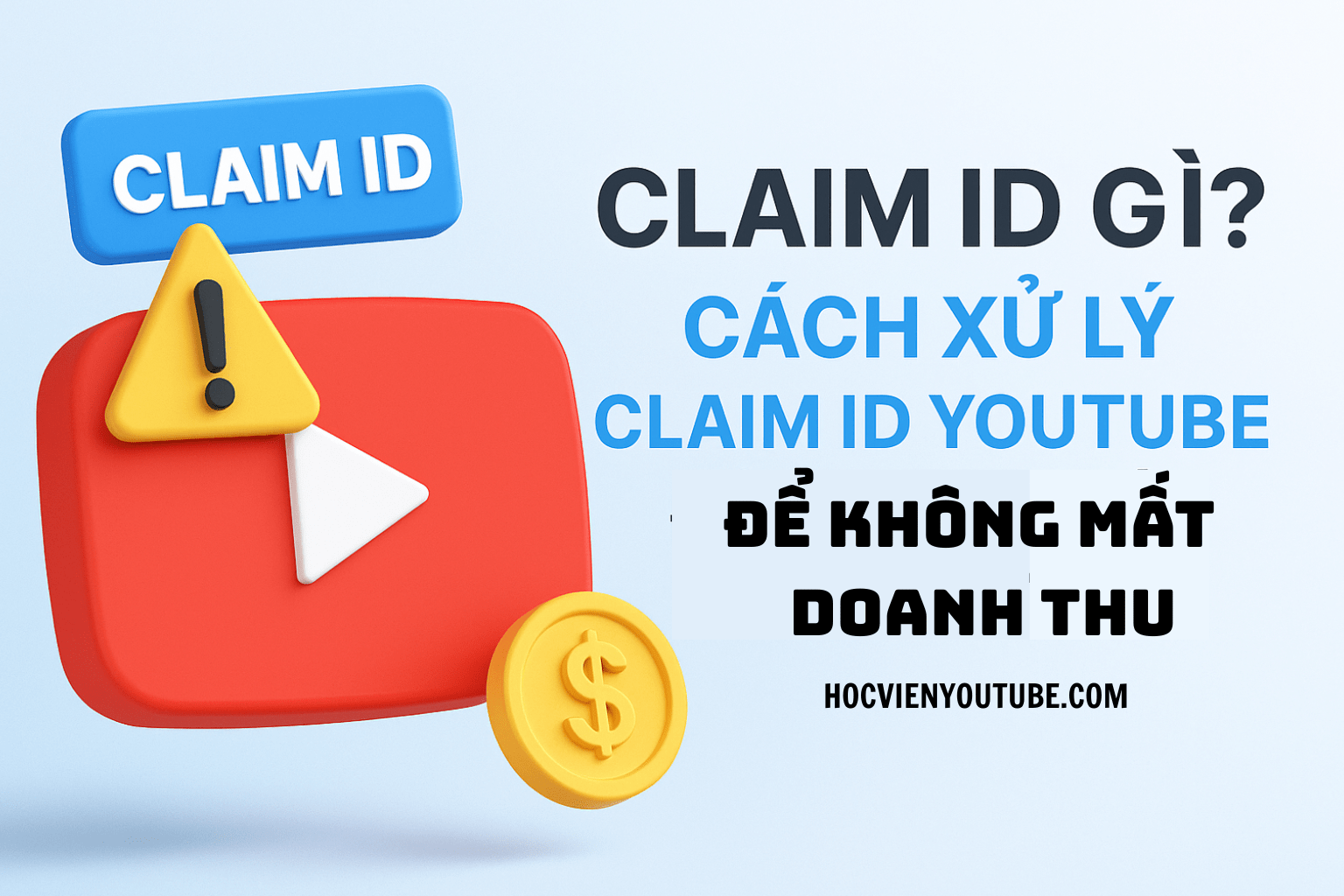 Claim ID Là Gì? Cách Xử Lý Claim ID YouTube Không Mất Tiền